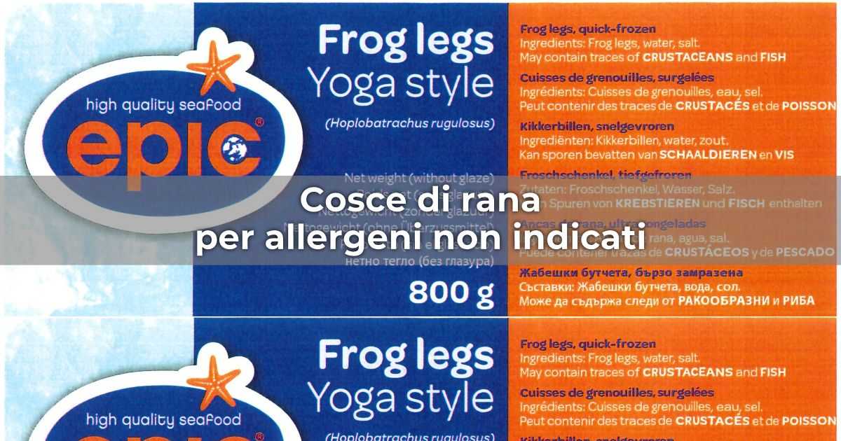 Richiamo di cosce di rana dal Vietnam per allergeni non dichiarati in ...